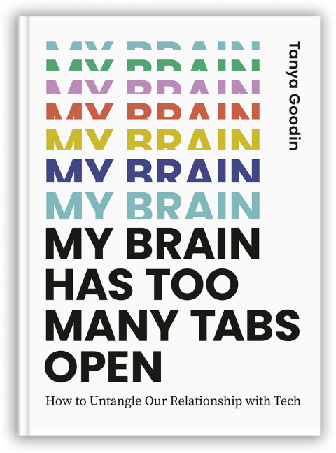 My Brain Has Too Many Tabs Open | Tanya Goodin